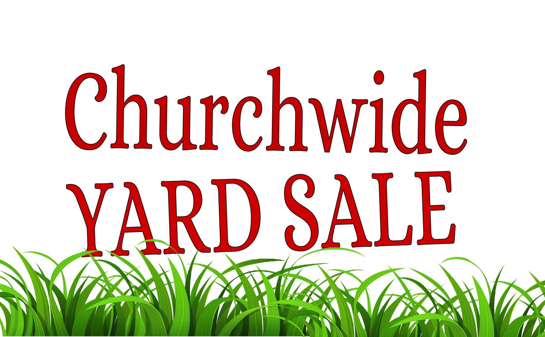 CHURCH WIDE YARD SALE CHURCH WIDE YARD SALE